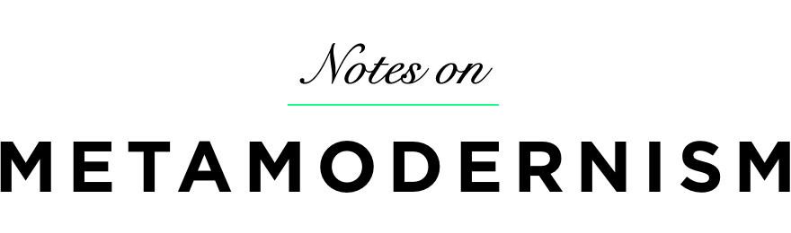 Notes On Metamodernism Notes On Metamodernism